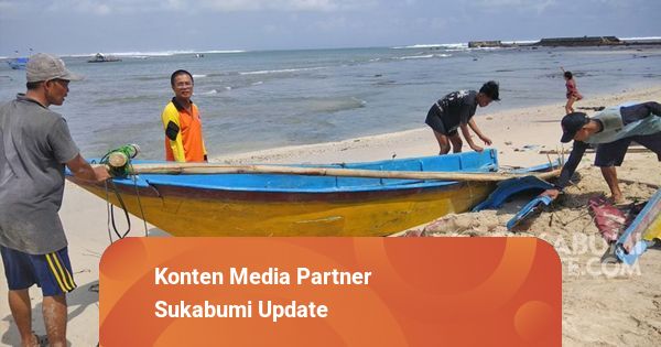 Gelombang Pasang Hantam Ujunggenteng, Nelayan Diminta Bekali Jaket Pelampung dan Kompas ...